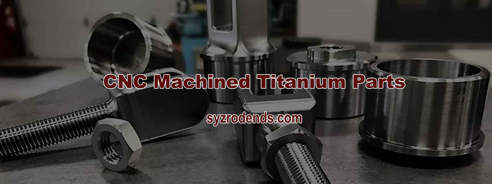 Precision CNC Machined Titanium Parts - SYZ Rod Ends